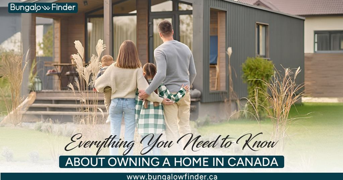 Everything You Need to Know About Owning a Home in Canada - BungalowFinder
