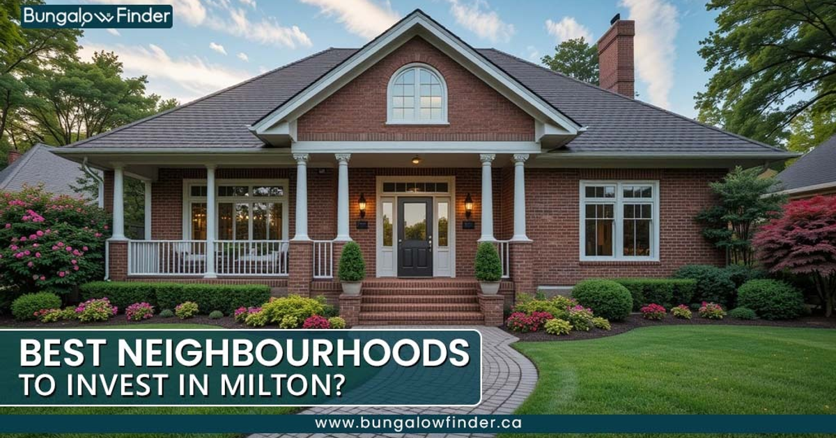 Best Neighbourhoods in Milton for Affordable Bungalows in 2025 ...